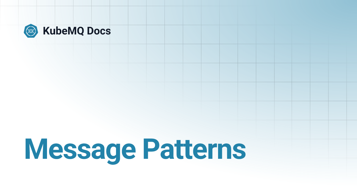 Message Patterns | KubeMQ Docs
